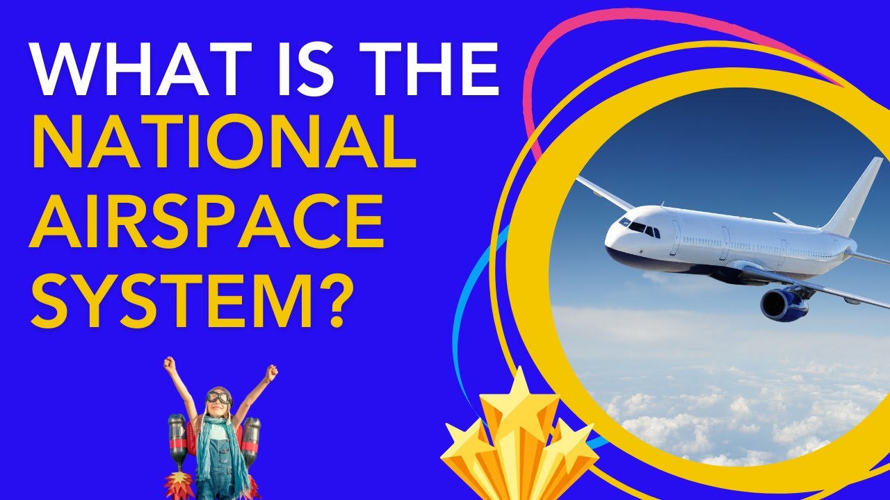 What is the National Airspace System? Inside the sky where we fly! # ...