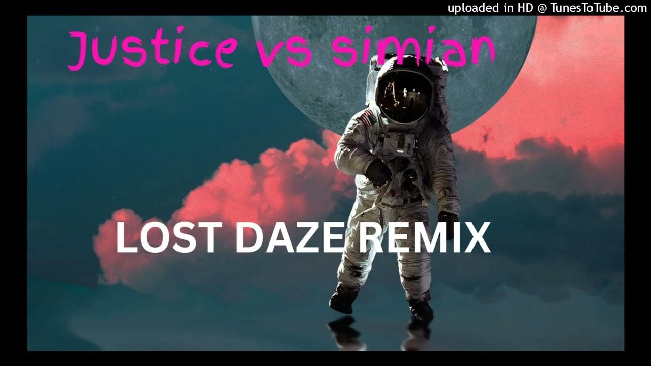 Justice vs. Simian - We are your friends (Lost Daze club mix) - YouTube