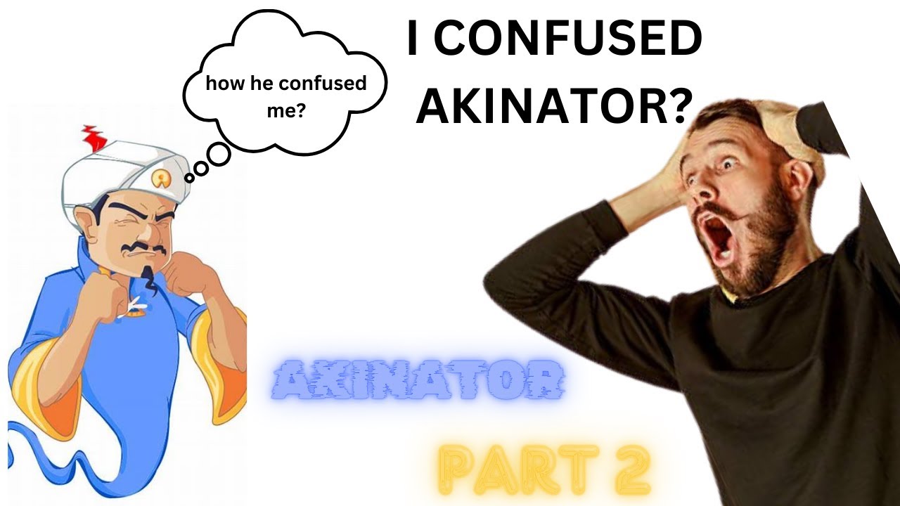 I CONFUSED AKINATOR I AKINATOR I FUNNY I GAMEPLAY - YouTube