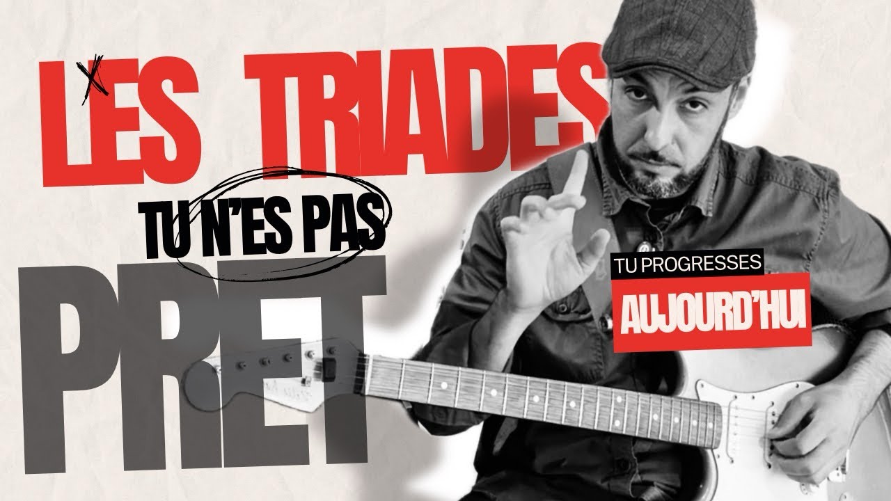 Les triades : l’outil le plus simple pour jouer comme un guitariste ...