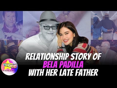 Relationship Story of Bela Padilla with her late father - YouTube