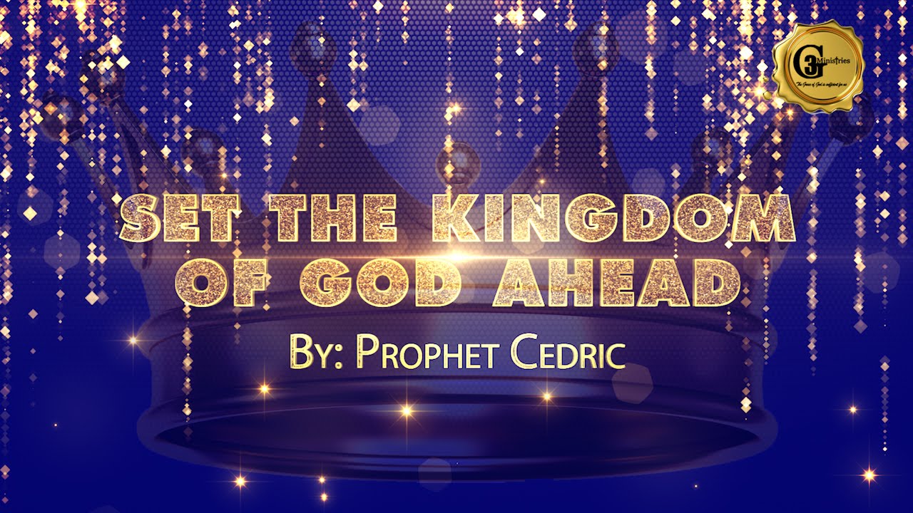 Prophet Cedric Ministries / Word of Wisdom / Set The Kingdom of God ...