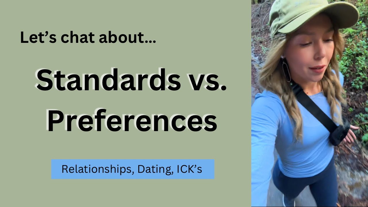 Standards vs. Preferences in Dating and Relationships | Walking Chat ...