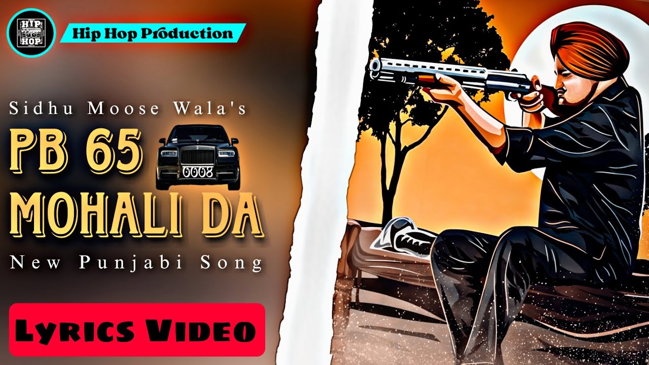 Pb 65 Mohali Da (Lyrics Video) - Sidhu Moose Wala | New Punjabi Song ...