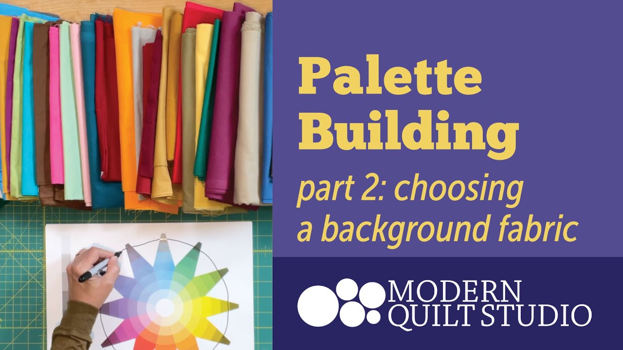 Palette Building part 2: choosing a background fabric - YouTube
