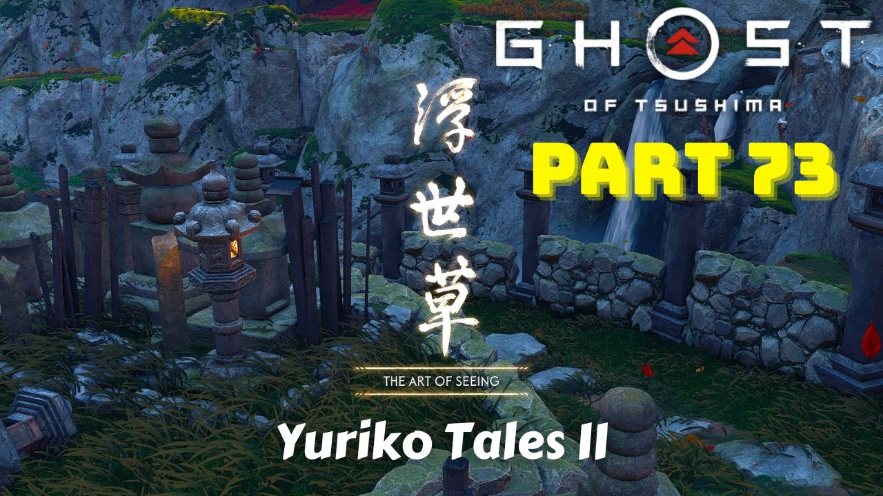 Ghost of Tsushima | Part 73: The Art of Seeing (Yuriko Tales II) - YouTube