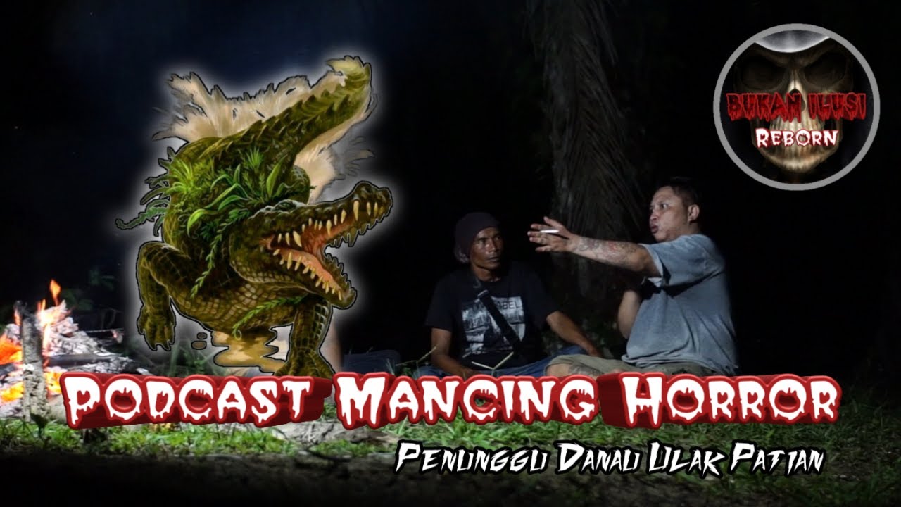 Malam Mencekam Mancing Malam Hari DANAU ULAK PATIAN - PODCAST KISMIS ...