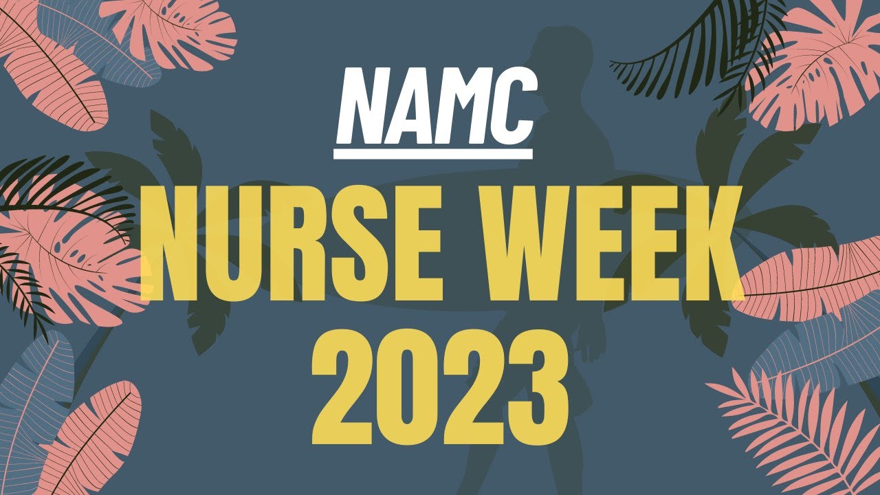 What does a NURSE WEEK look like at a Hospital? | NAMC Nurse Week 2023 ...