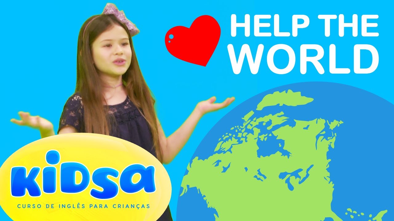 Help the World - Kids Songs - Kidsa English - YouTube
