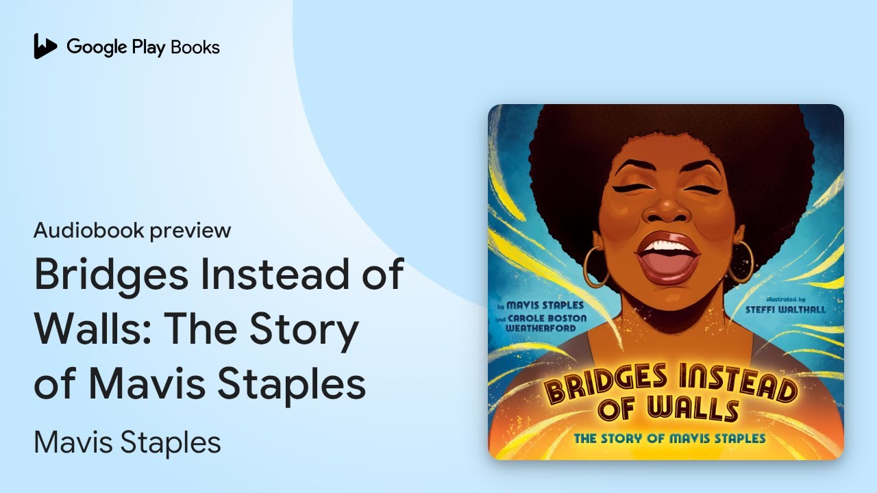 Bridges Instead of Walls: The Story of Mavis… by Mavis Staples ...