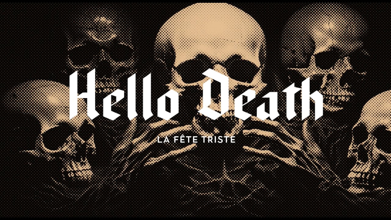 Hello Death – La Fête Triste - YouTube