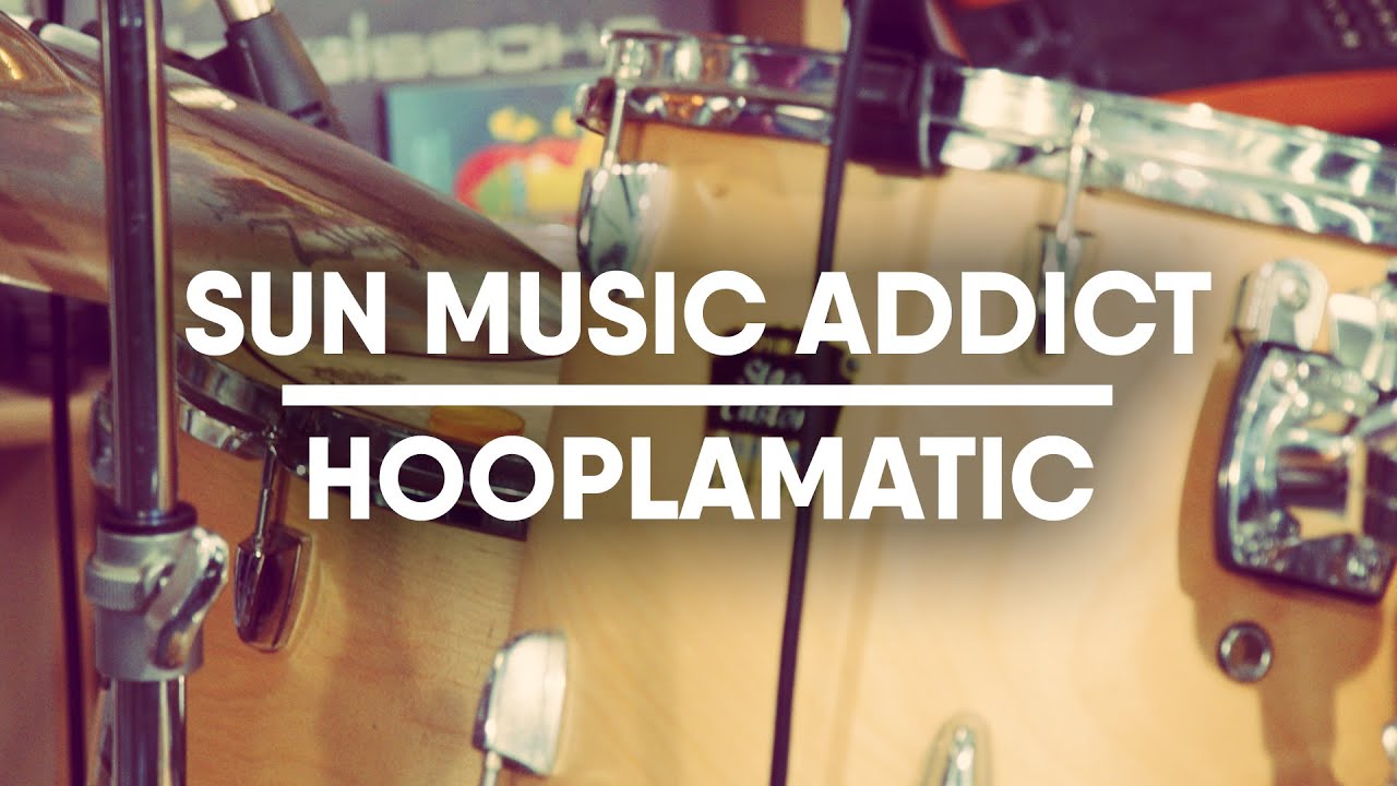 SUN Music Addict | Hooplamatic - YouTube