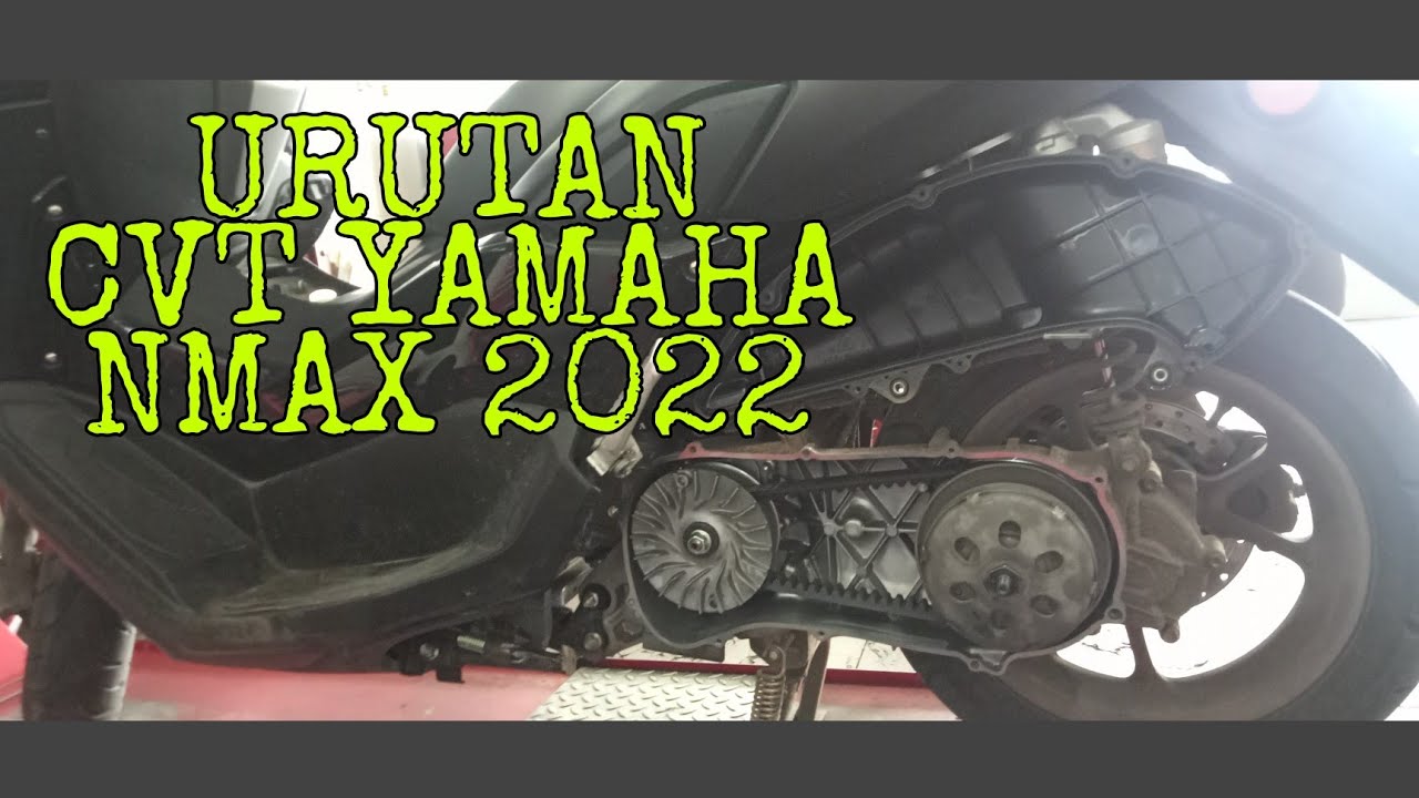 URUTAN PEMASANGAN CVT YAMAHA NMAX 2022 - YouTube
