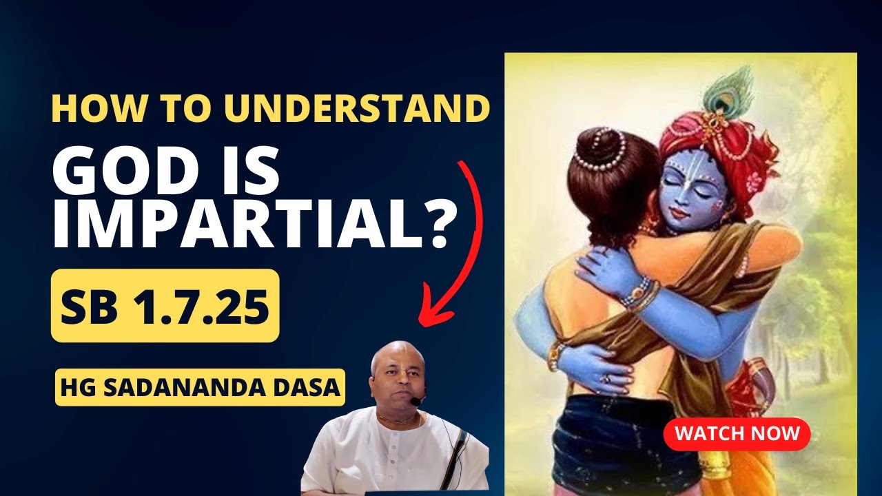 SB 1.7.25- Uncovering the Mystery of "Lord Impartial" - Explained by HG ...