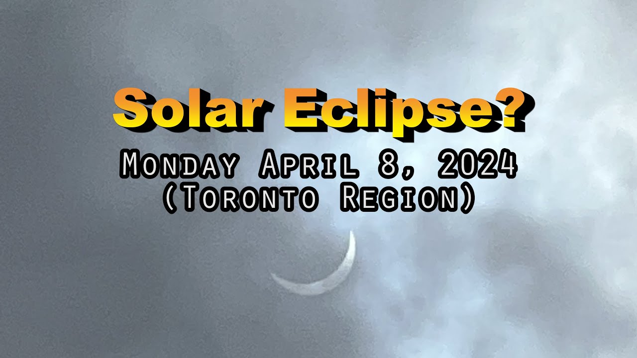 Solar Eclipse? - Monday April 8, 2024 (Toronto Region) - YouTube