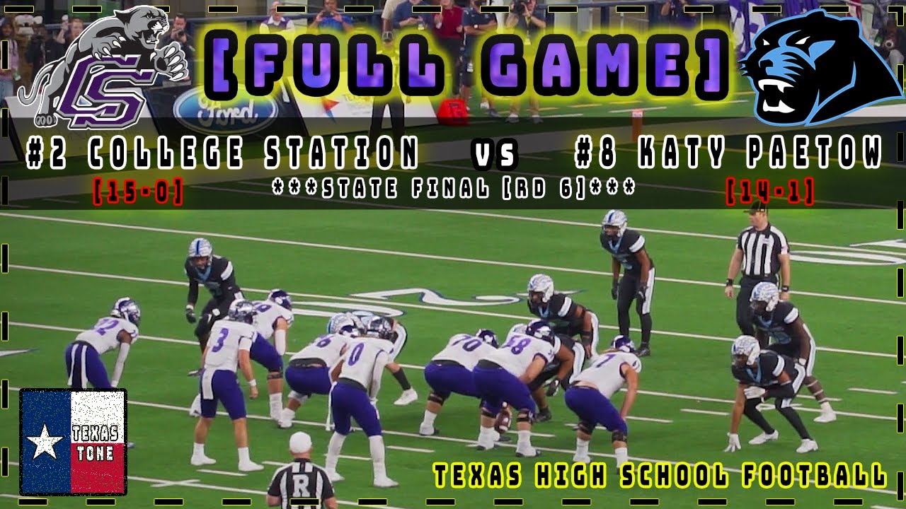 #2 College Station vs #8 Katy Paetow Football || [State Championship ...