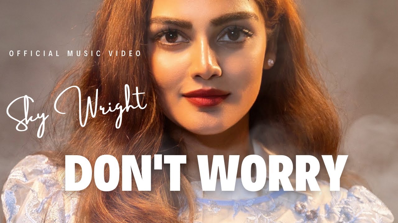 Sky Wright - Don't Worry (Official Music Video) - YouTube