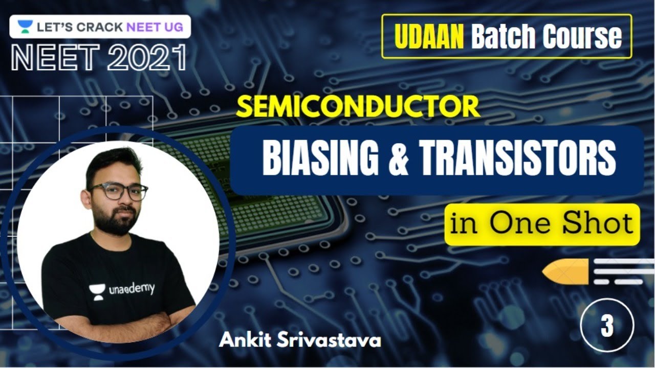 Semiconductor- (Biasing & Transistors) | Part- 3 | One-Shot | NEET 2021 ...