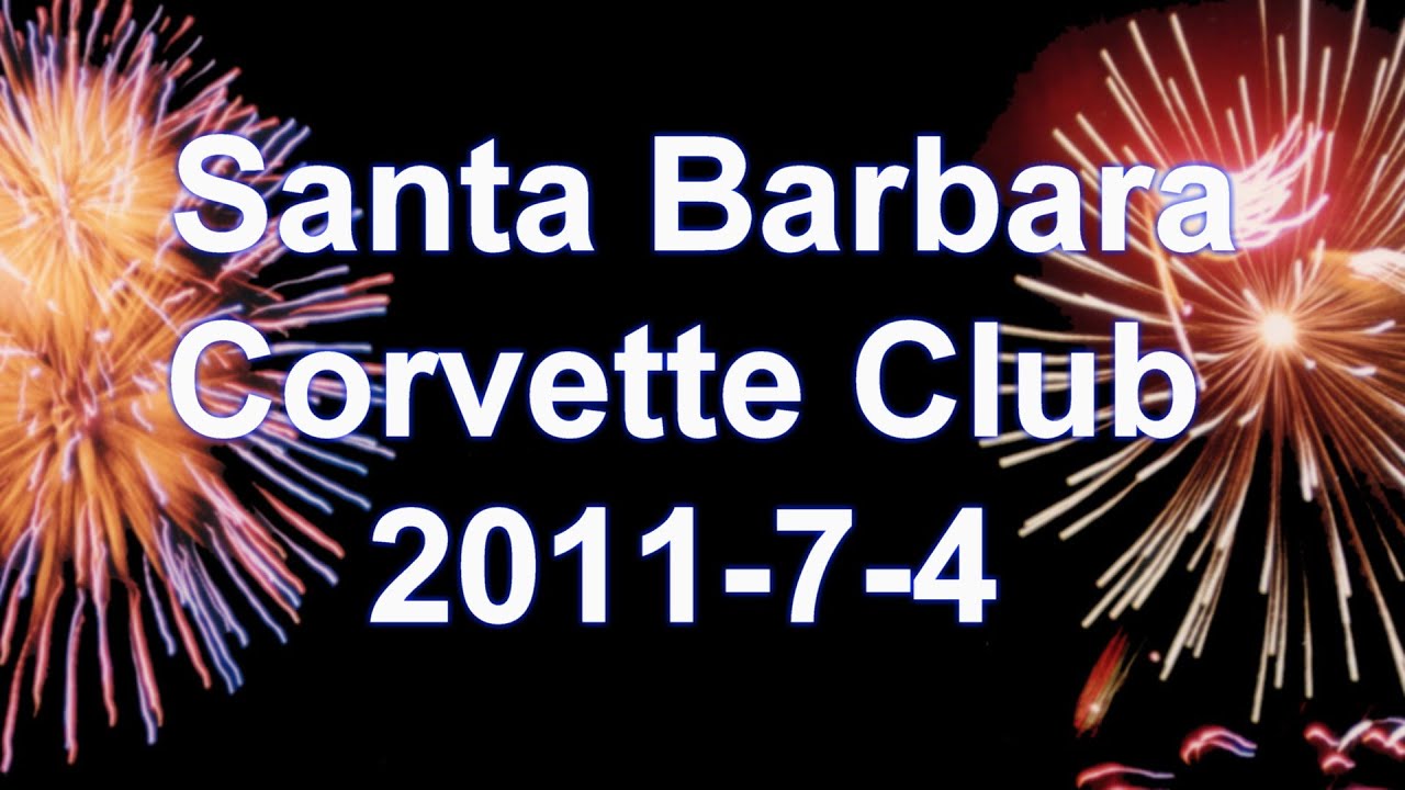 Corvette club of Santa Barbara 2011-7-4 - YouTube