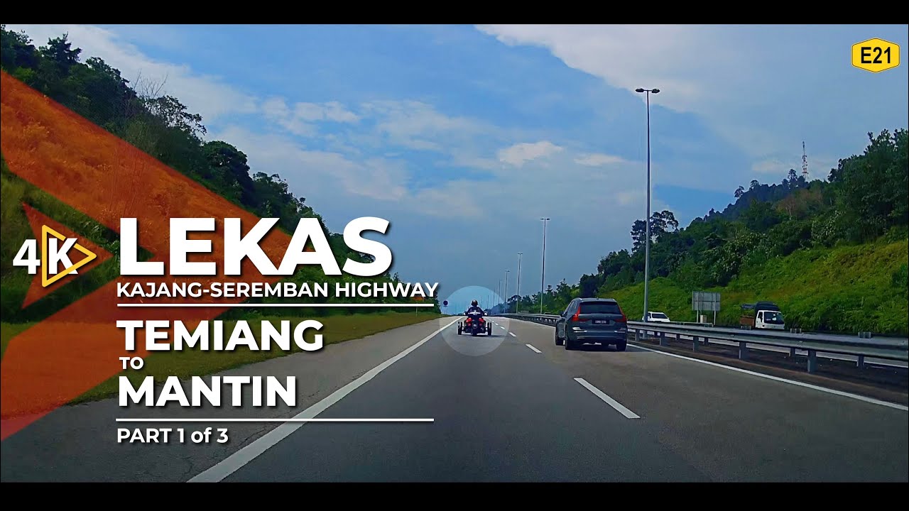[4K] E21 | LEKAS (Kajang-Seremban Highway) - Temiang to Mantin (Part 1/ ...