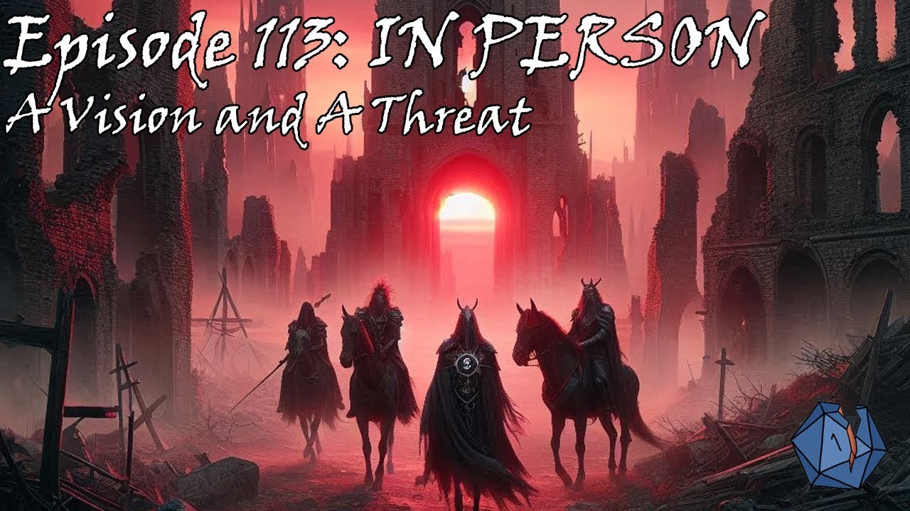 DnD Episode 113: IN PERSON: A Vision and A Threat - YouTube