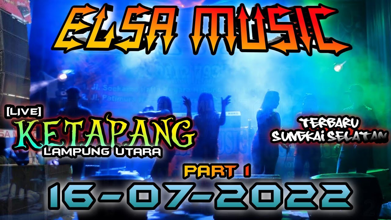 TERBARU!! || ALL ARTIS ELSA MUSIC LIVE KETAPANG SUNGKAI SELATAN LAMPUNG ...