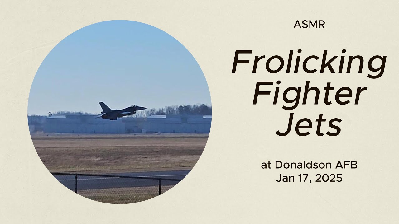 Frolicking Fighter Jets at Donaldson AFB Jan 17, 2025 ASMR - YouTube