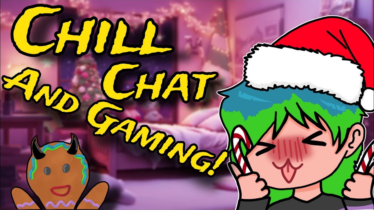 Chill, Chat, And Christmas Games! - YouTube