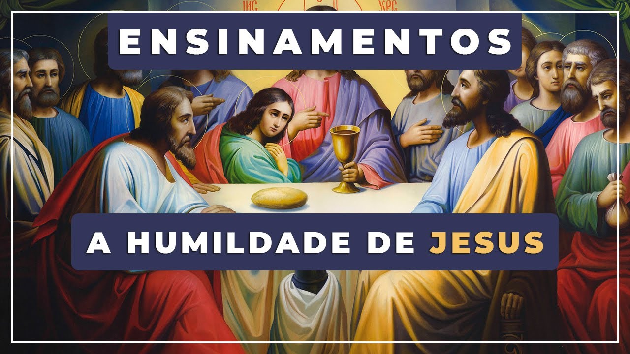 A Humildade de Jesus - Ensinamentos - YouTube