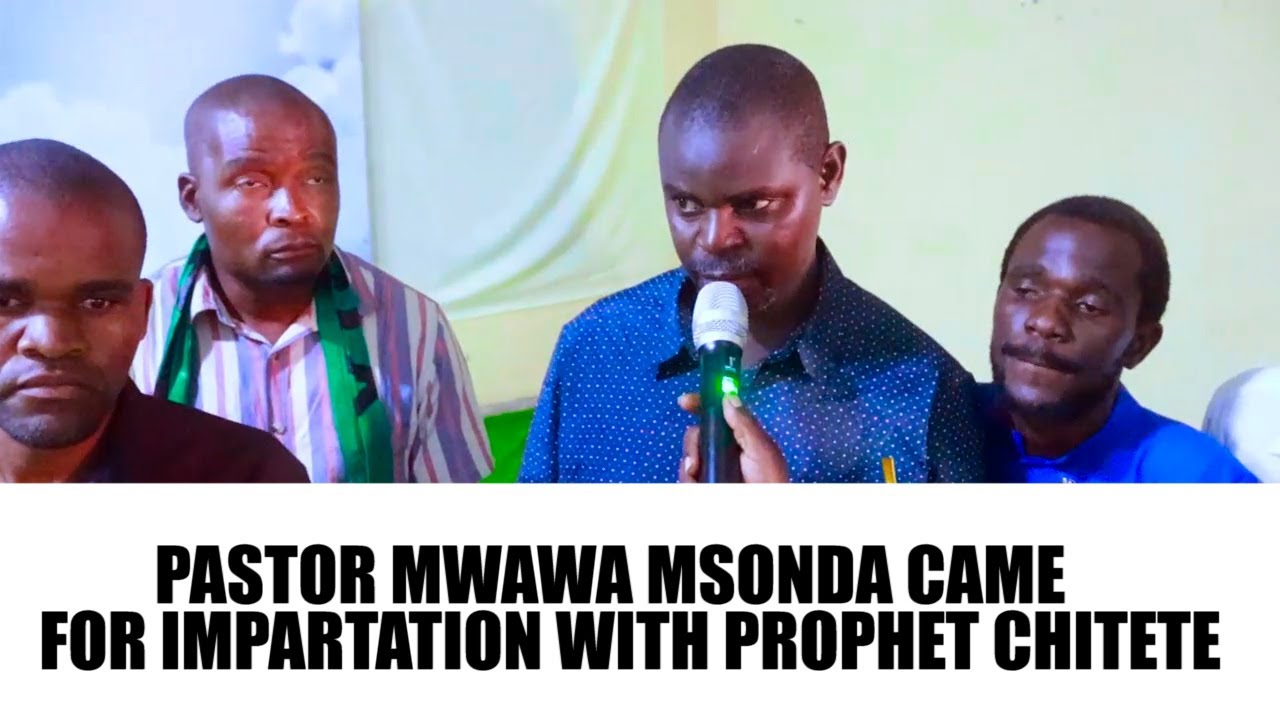 PASTOR MWAWA MSONDA CAME FOR IMPARTATION WITH PROPHET CHITETE - YouTube