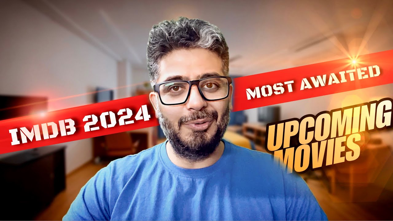 top-10-most-awaited-movies-2024-imdb-mind-blowing-list-of-upcoming