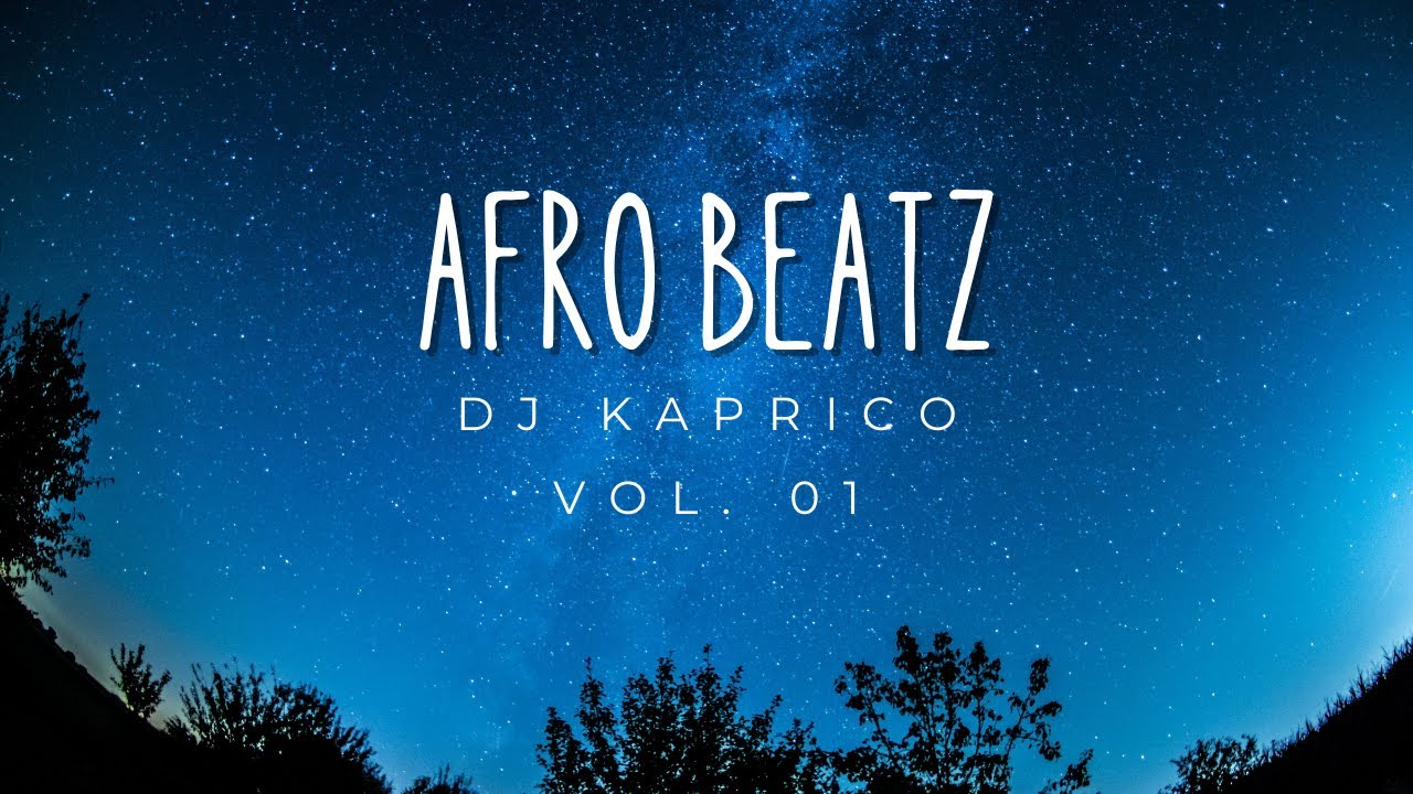 Afro Beatz Vol 01 By Dj Kaprico - YouTube