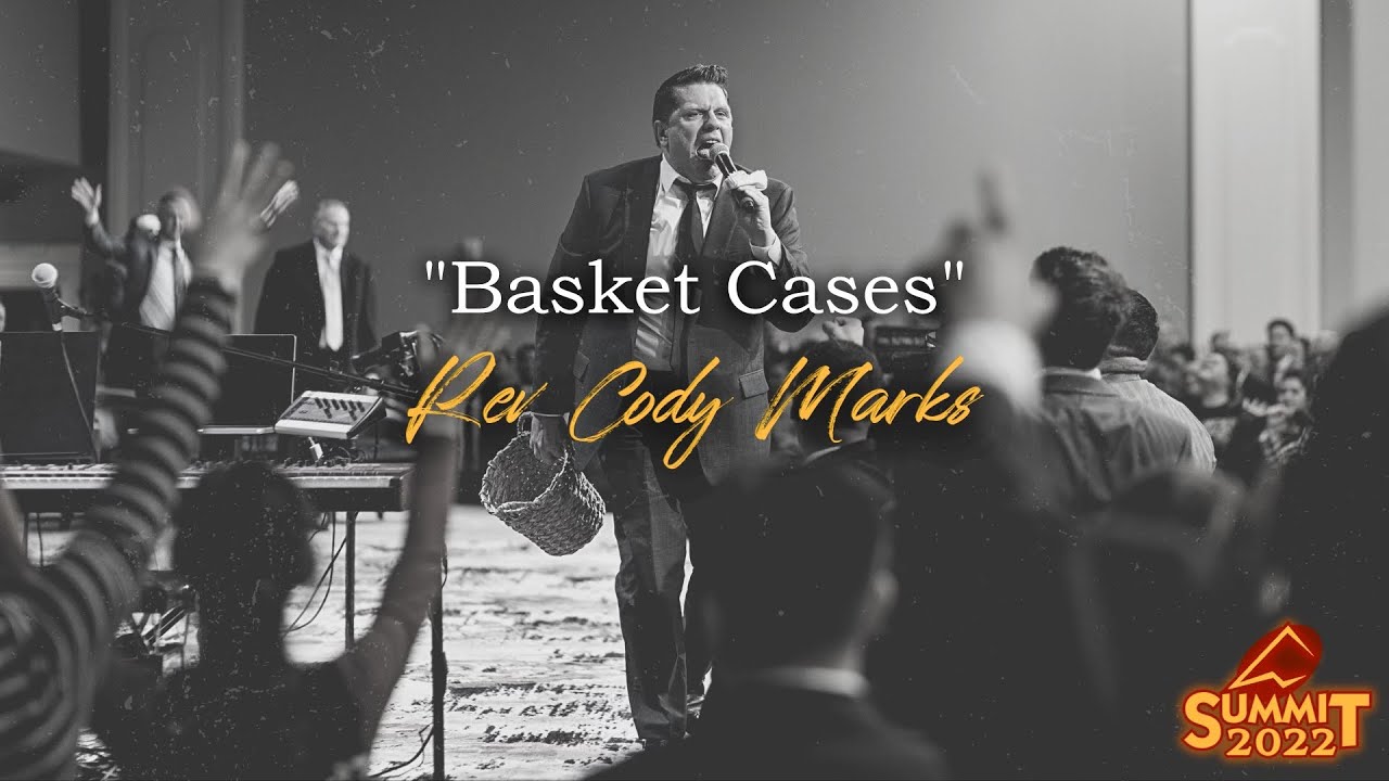 4.7.22 | “Basket Cases” | Evangelist Cody Marks - YouTube