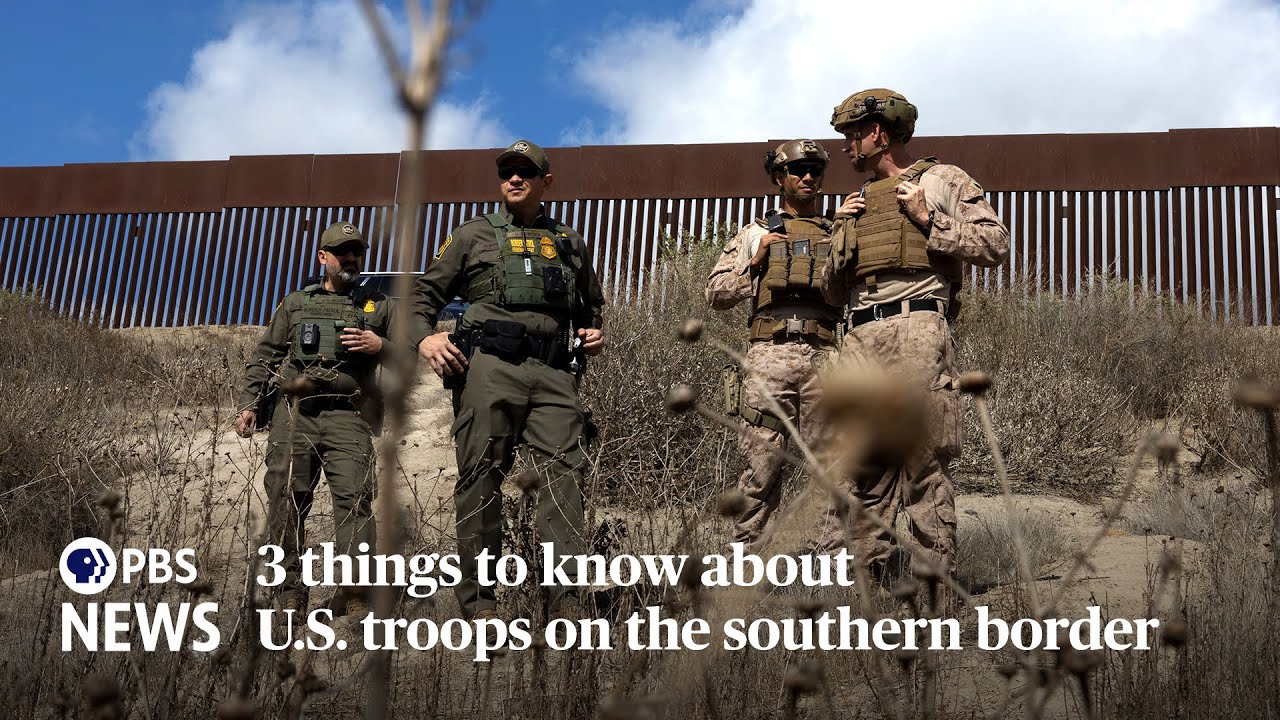 WATCH: 3 things to know about U.S. troops on the U.S.-Mexico border ...