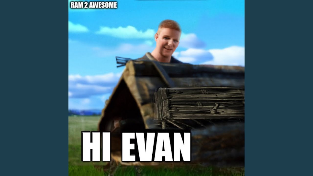 Hi Evan - YouTube
