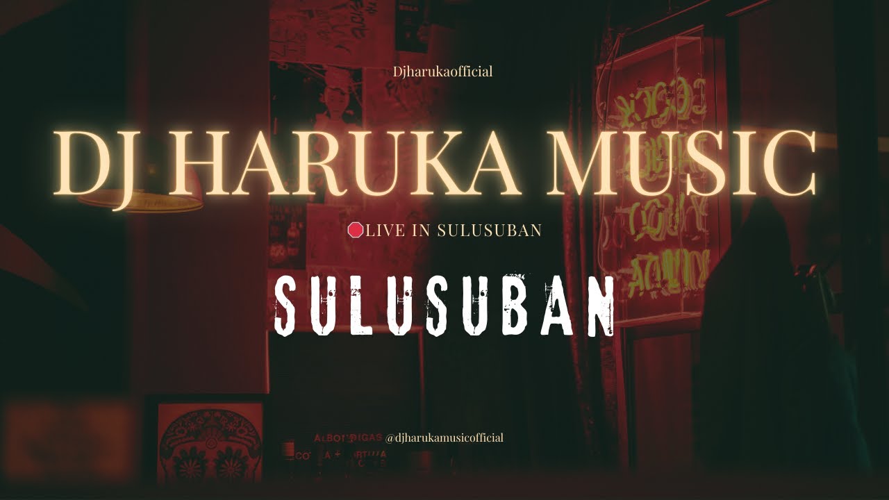 DJ HARUKA MUSIC 🛑LIVE IN SULUSUBAN,BERSAMA ALL ARTIS 🔥🔥 - YouTube
