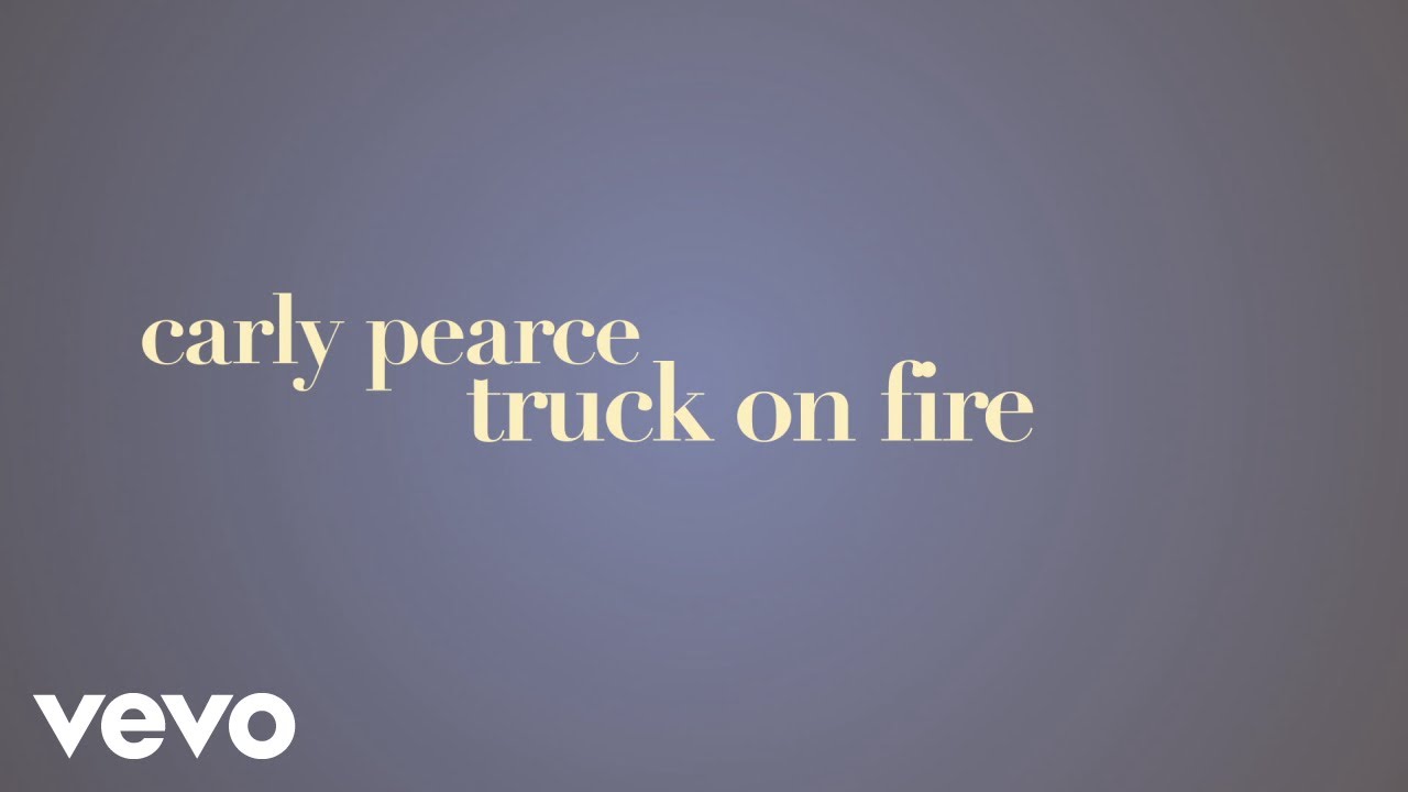 Carly Pearce - truck on fire (Lyric Video) Chords - Chordify