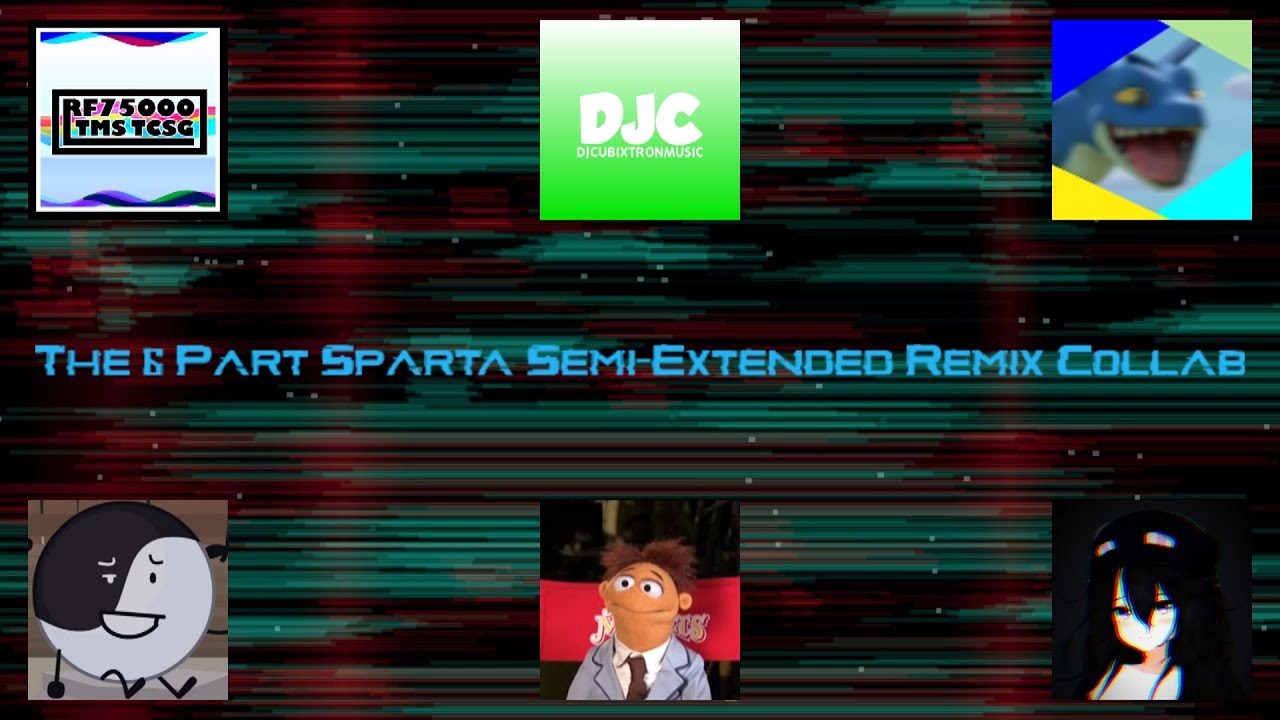 The 6 Part Sparta Semi Extended Remix Collab - YouTube