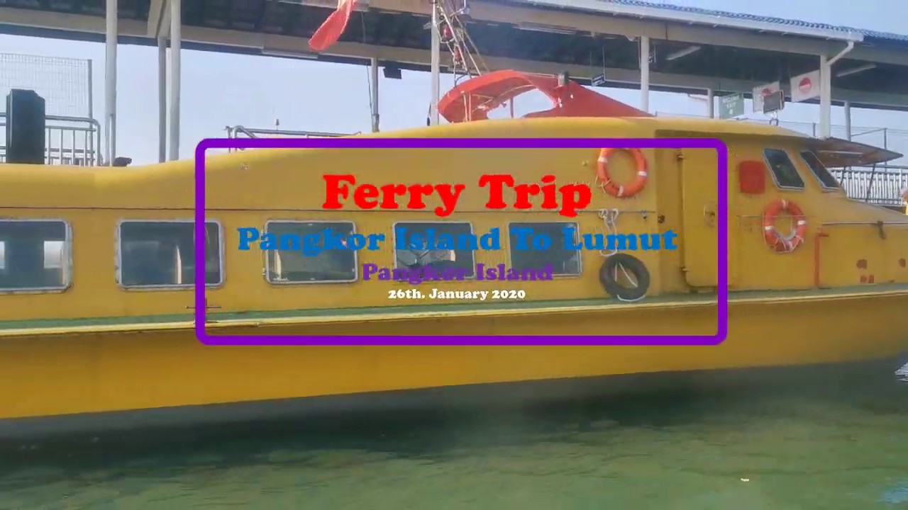 Ferry Trip Pangkor Island To Lumut Jetty - Cuti Liburan Pangkor - YouTube