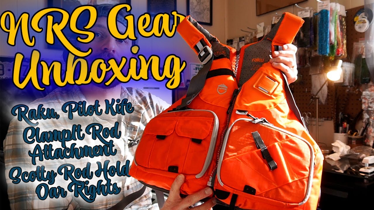 NRS Gear Unboxing - Raku Fishing PFD, Pilot Knife, Scotty Rod Holders ...