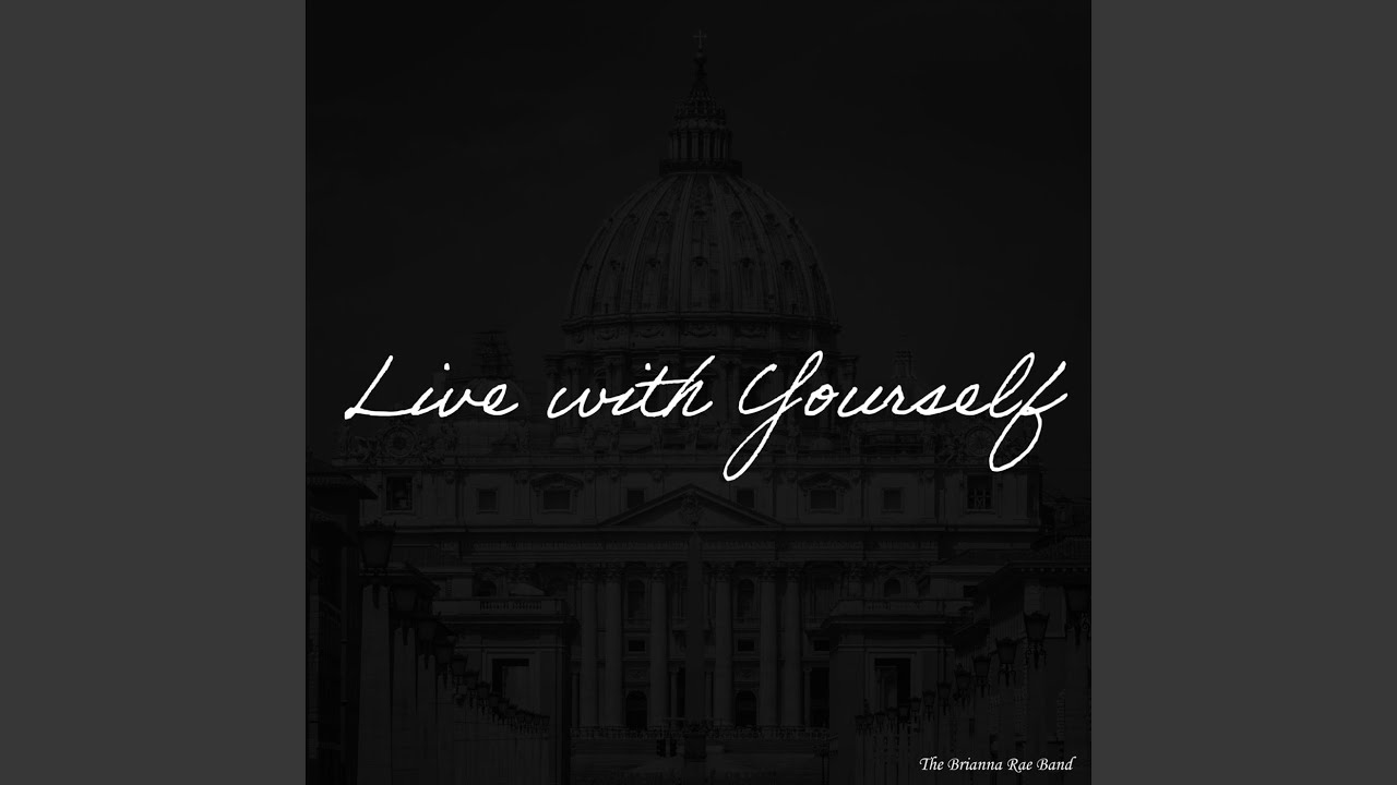 Live with Yourself - YouTube