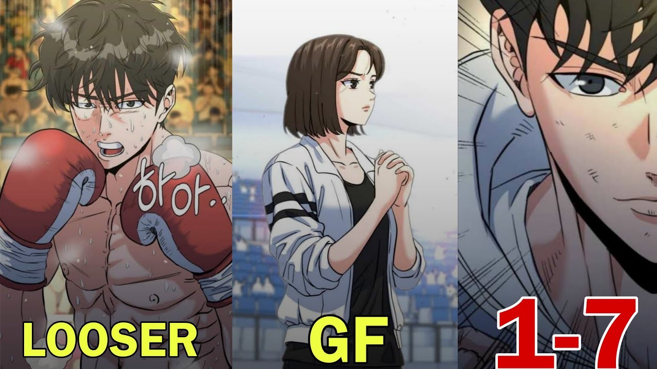 (1-7) A Boxer Girl Fell in Love With A looser When He Begain His ...