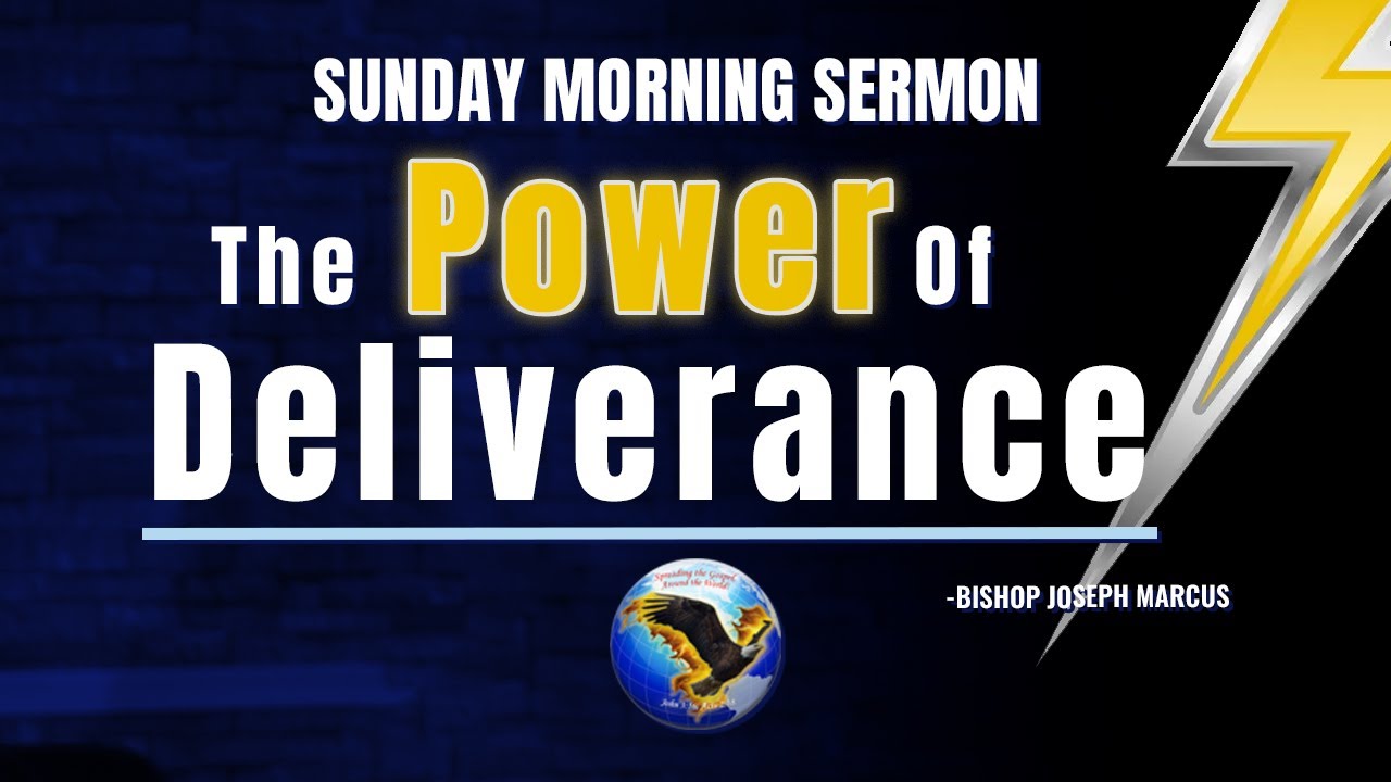 Sunday Morning Sermon: "The Power of Deliverance" - Bishop Joseph ...