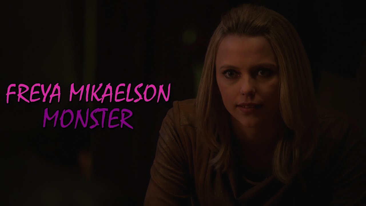 Freya Mikaelson (The Originals/Legacies) - MONSTER - YouTube