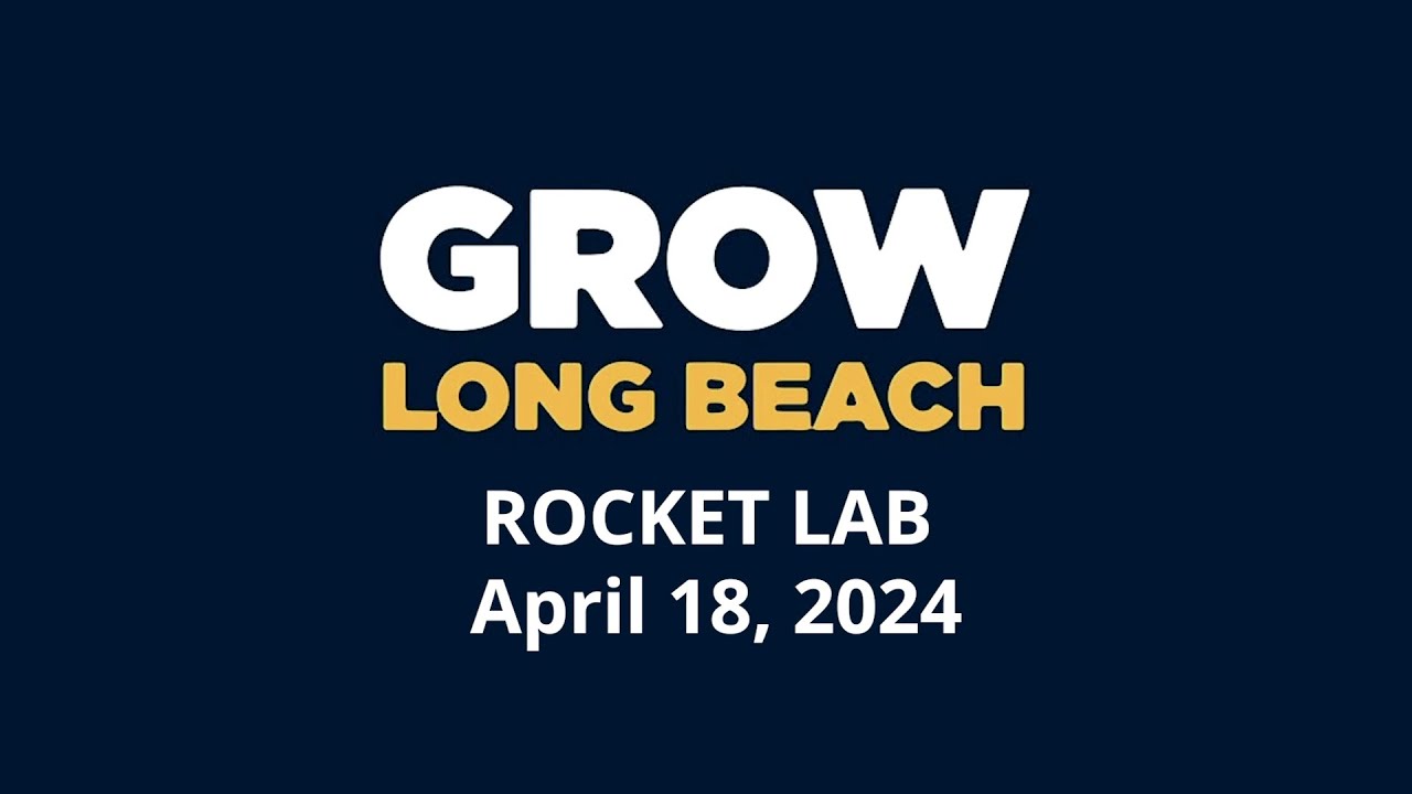 GROW Long Beach: Rocket Lab - YouTube