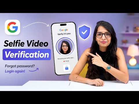 Google's New Selfie Video Verification: How It Helps You Recover Your Account
