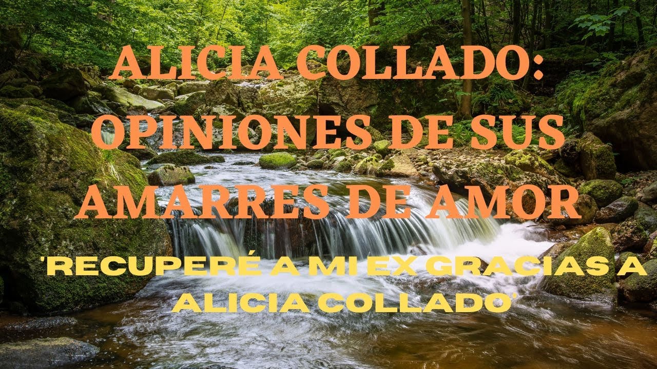Alicia Collado: Testimonios de sus amarres de amor | HECHIZOS DE AMOR ...