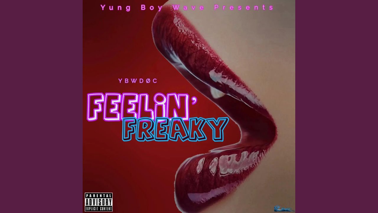 Feelin Freaky - YouTube