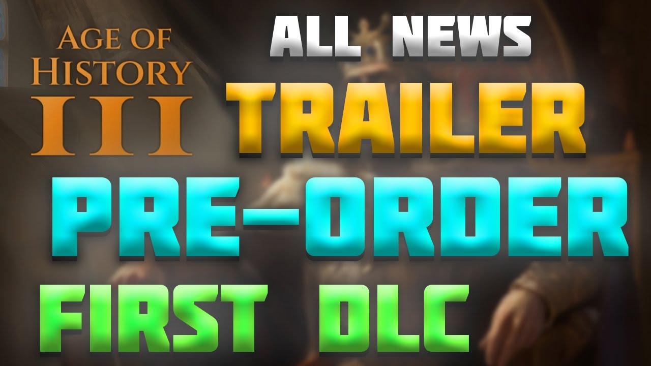 ALL NEWS ABOUT AGE OF HISTORY 3 / AGE OF CIVILIZATION 3 (AOC3/AOH3 ...