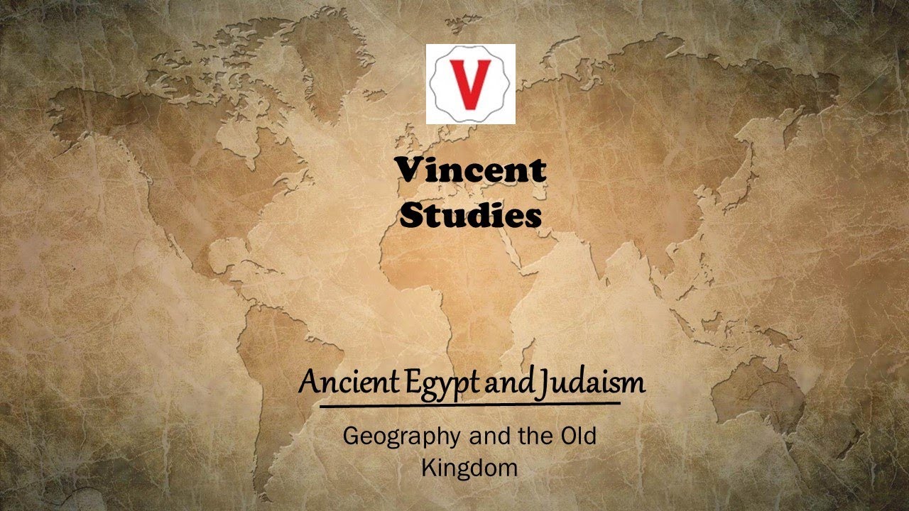Vincent Studies: Ancient Egypt - Geography and the Old Kingdom - YouTube